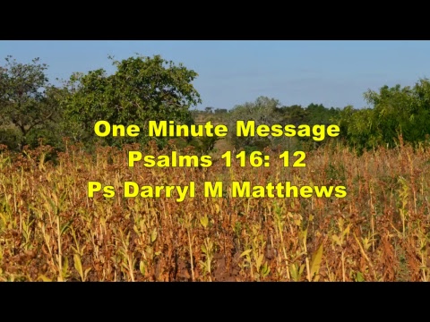 One Minute Message - What Is Your Return On Investment? - Psalms 116: 12