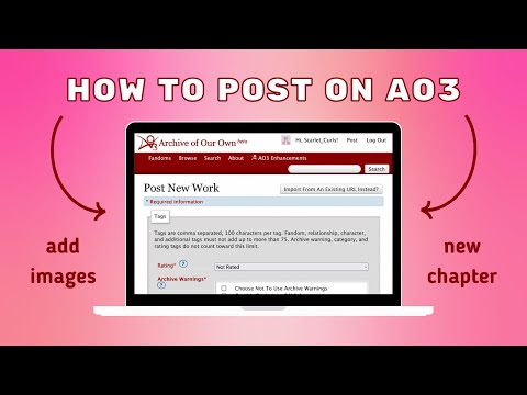 How to Post on AO3 (Archive of Our Own) + Add Images - A Detailed Tutorial with Timestamps