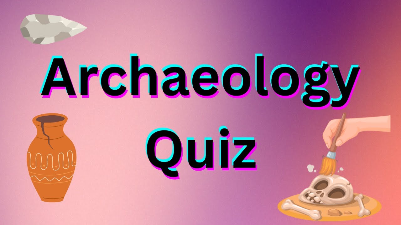 Discover Ancient Treasures! 🏺 Test Your Knowledge with Archaeology Trivia!