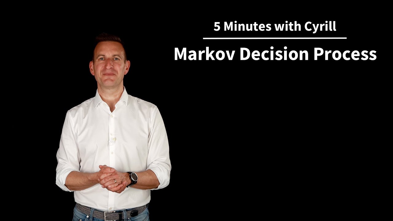 Markov Decision Process (MDP) - 5 Minutes with Cyrill