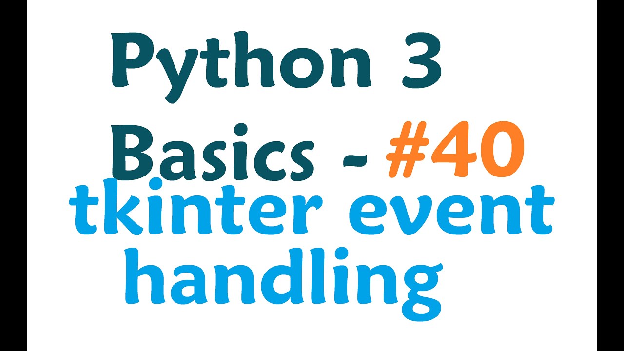 Python 3 Programming Tutorial - Tkinter event handling