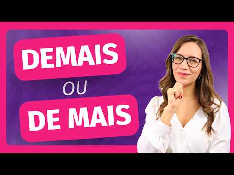 DEMAIS ou DE MAIS?