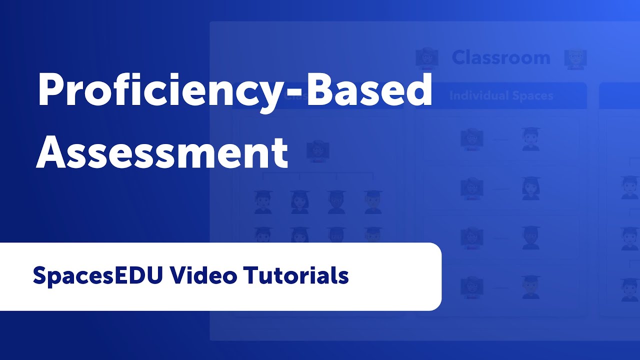 Proficiency-Based Assessment | SpacesEDU Video Tutorial