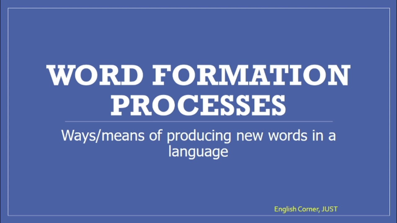 Eng 3111: Morphology: Word Formation Processes