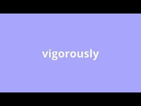 what is the meaning of vigorously