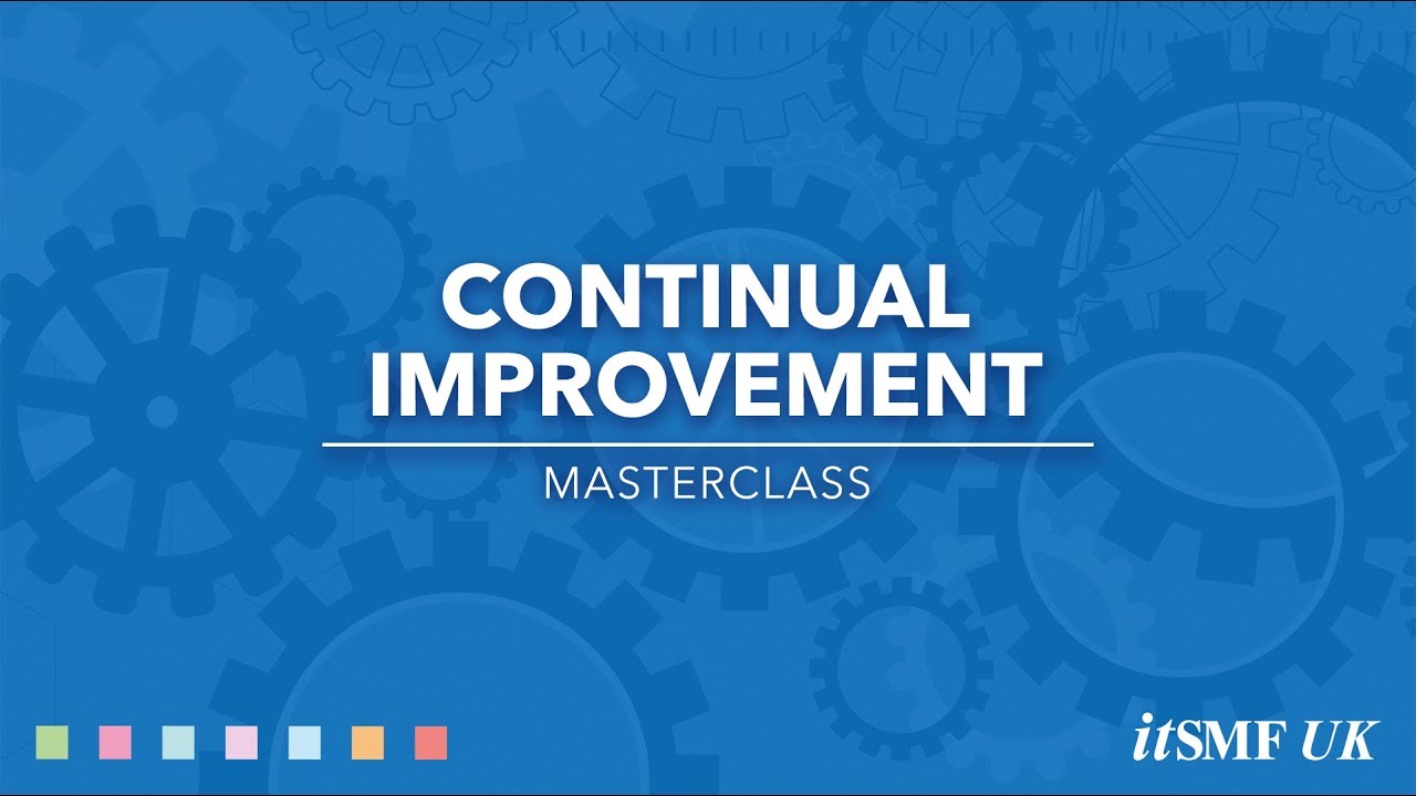 Masterclass Overview - Continual Improvement