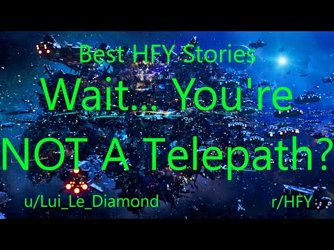 Best HFY Reddit Stories: Wait...You're NOT A Telepath?