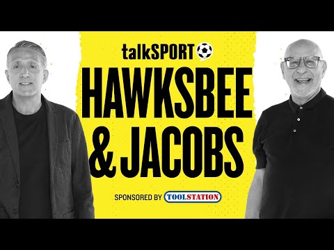 talkSPORT Live: Hawksbee & Jacobs | 16-Jul-25