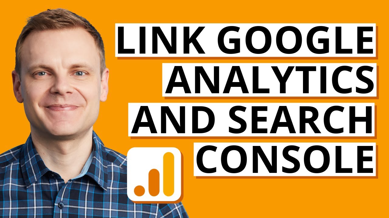 How to Link Google Analytics and Google Search Console
