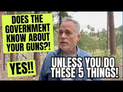 Does The Government Know About Your Guns?! YES!! Unless You Do THESE 5 Things!