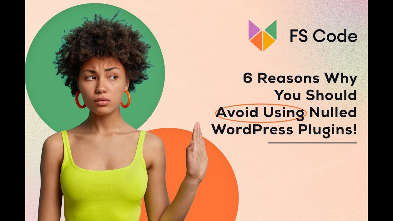 6 Reasons Why You Should Avoid Using Nulled WordPress Plugins