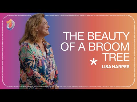 The Beauty Of A Broom Tree // Lisa Harper | The Belonging Co TV