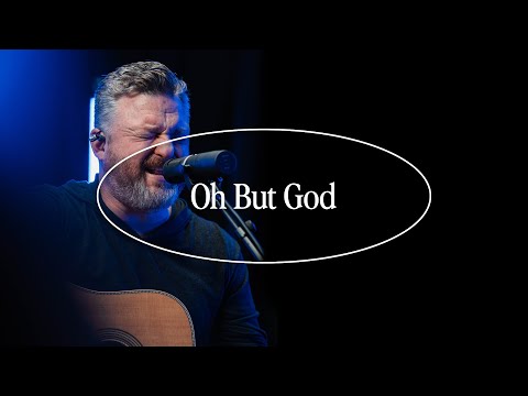 Oh But God Lyrics - The Worship Initiative