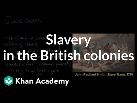 Slavery in the British colonies | Period 2: 1607-1754 | AP US History | Khan Academy