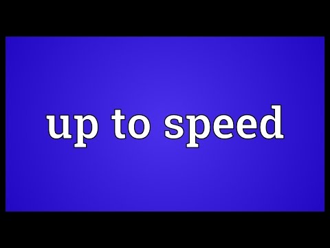 Up to speed Meaning