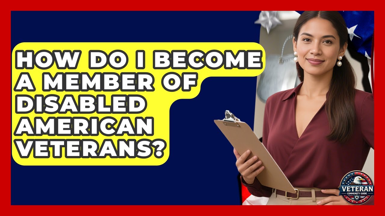 How Do I Become a Member of Disabled American Veterans? - Veteran Community Guide