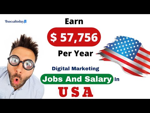 Earn $ 57,756 | Digital marketing salary in USA | digital marketing jobs in USA | bsocialtoday