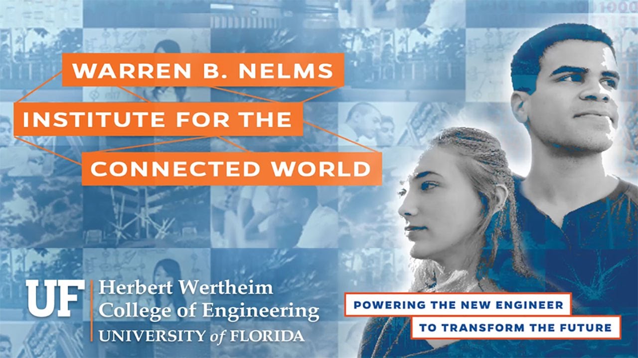 The UF Warren B. Nelms Institute for the Connected World