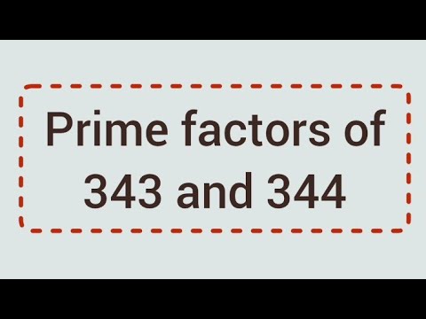 Prime factors of 343 and 344 | Learnmaths