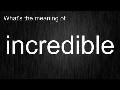 What is incredible? English Word Pronunciation and Meaning Revealed!