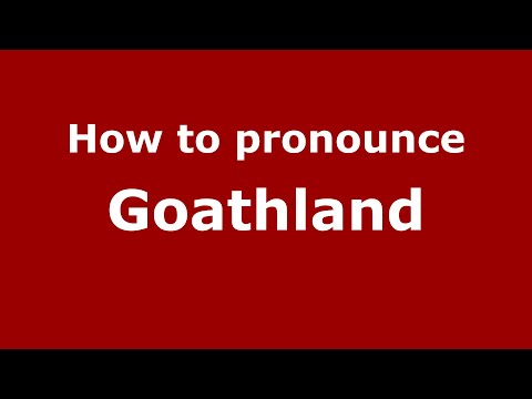 How to pronounce Goathland (English/UK) - PronounceNames.com