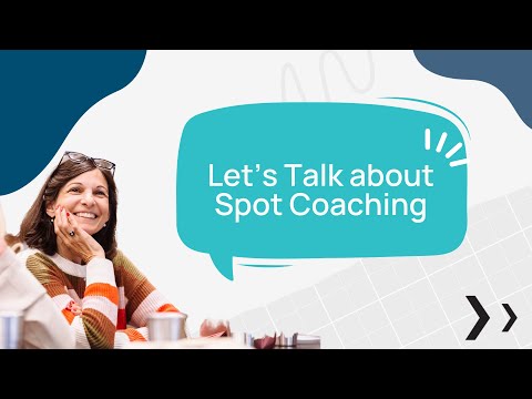 What is Spot Coaching?