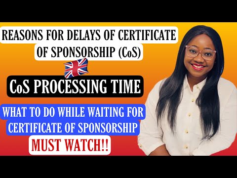 REASONS FOR DELAY OF CERTIFICATE OF SPONSORSHIP COS / CoS PROCESSING TIME & WHAT TO DO WHILE WAITING