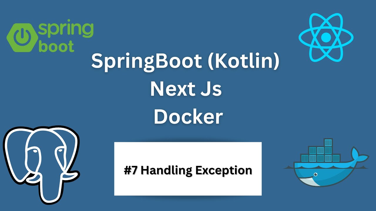#7 Handling Exceptions | SpringBoot, Kotlin and Postgres Rest API