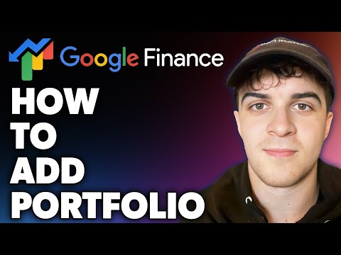 How to Add Portfolio on Google Finance (Full 2024 Guide)