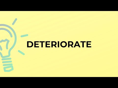 What is the meaning of the word DETERIORATE?