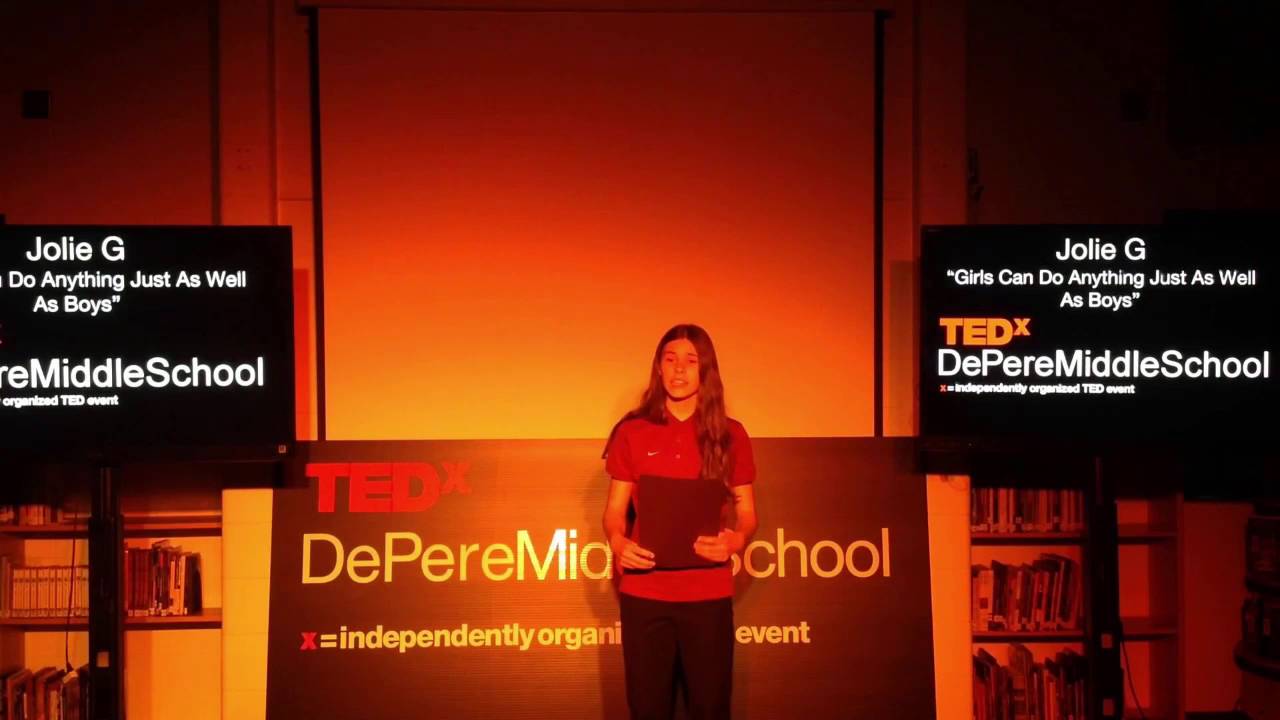 Girls Can Do Anything Just As Well As Boys Can | Jolie Guyette | TEDxDePereMiddleSchool