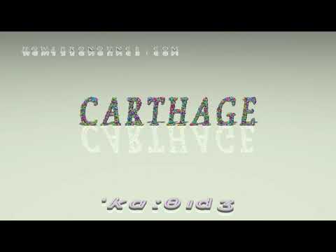 Carthage - pronunciation