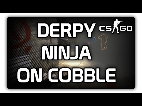 Steam Community :: Video :: CS:GO - Derpy Ninja on Cobble!