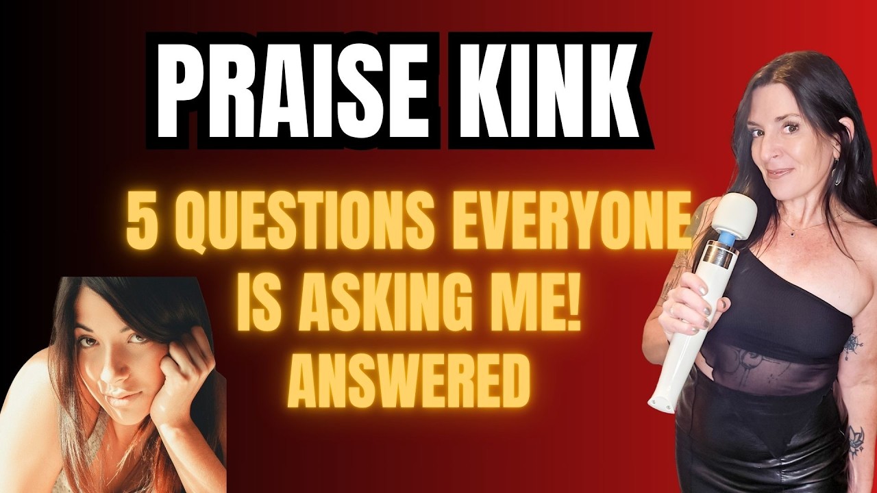 Praise Kink (Part2) 5 Questions Everyone Keeps Asking (Answered)