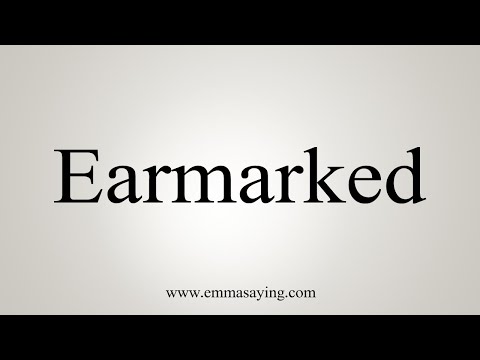 How To Say Earmarked