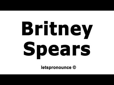 How to Pronounce Britney Spears