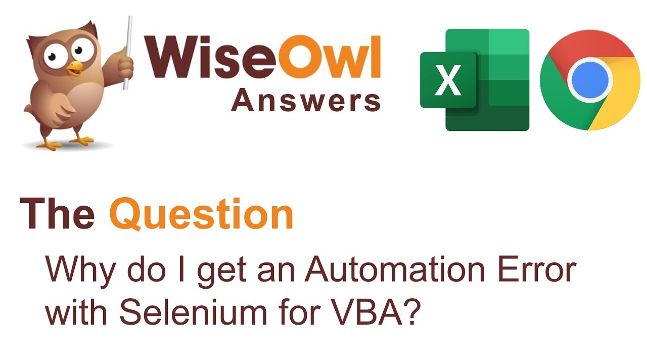 Wise Owl Answers - Why do I get an Automation Error with Selenium for VBA?