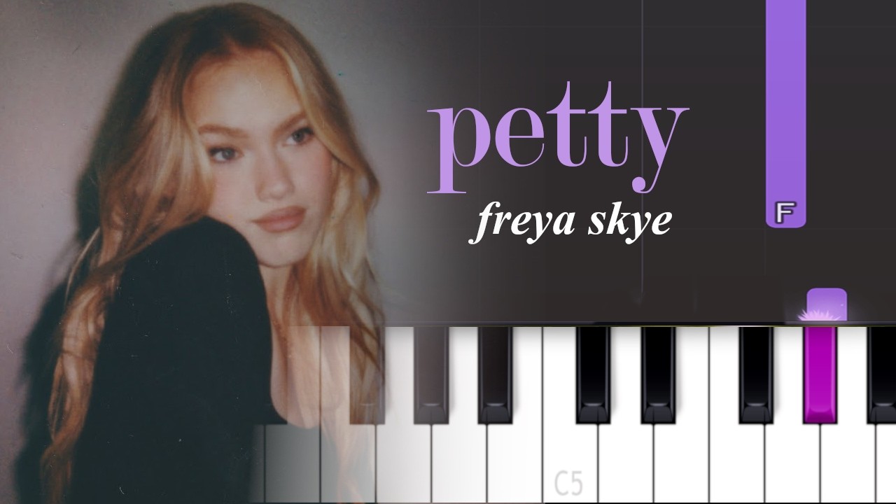 Freya Skye - petty (Piano tutorial)