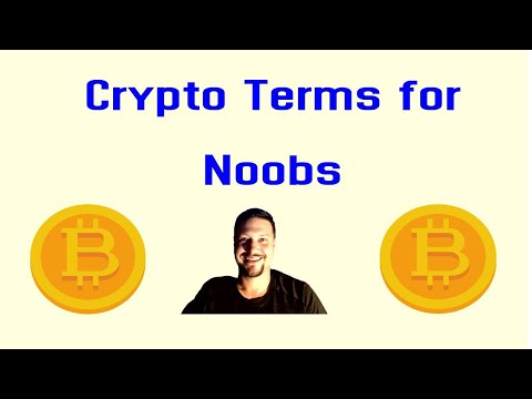 Crypto Currency Terms & Phrases for NOOBS!