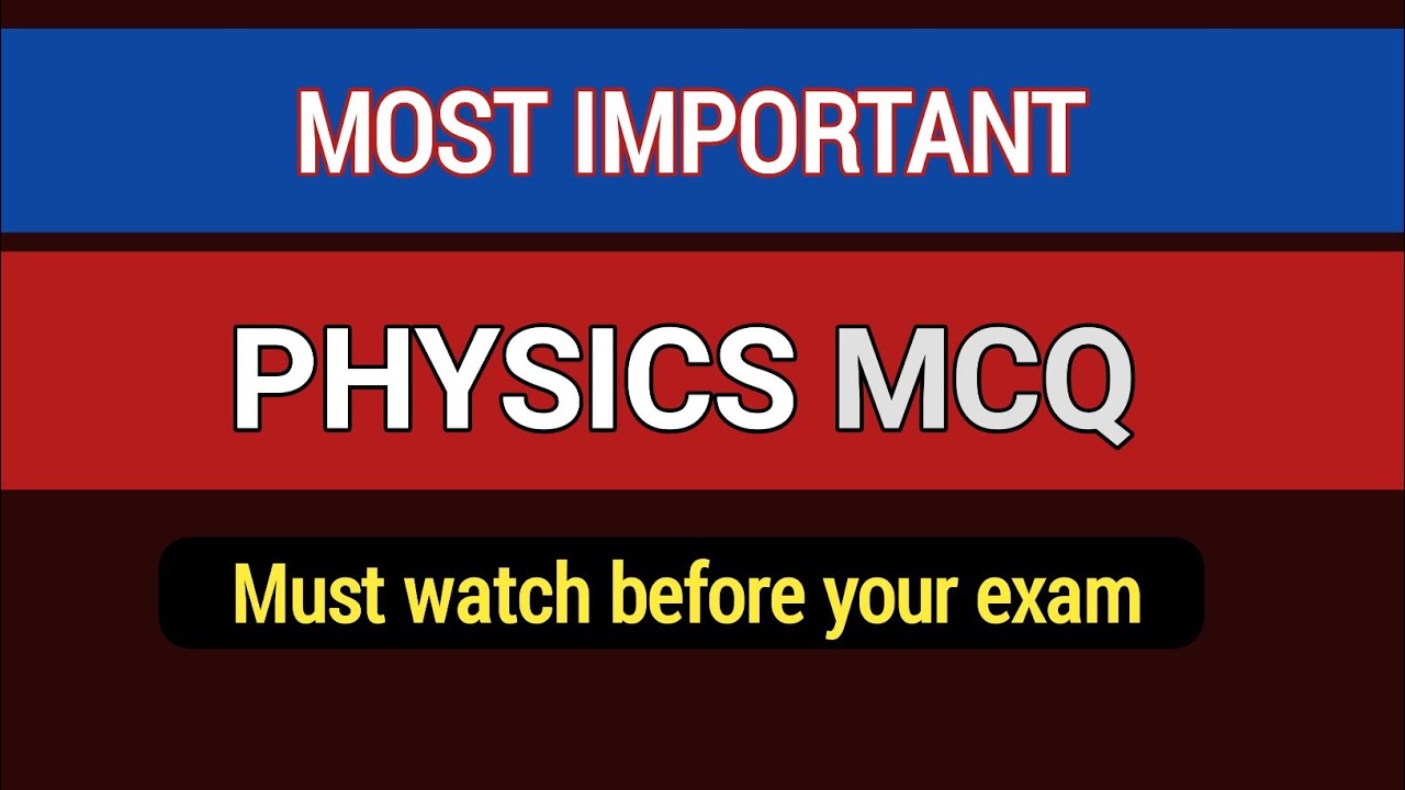 Most important physics mcq | physics mcq with answers