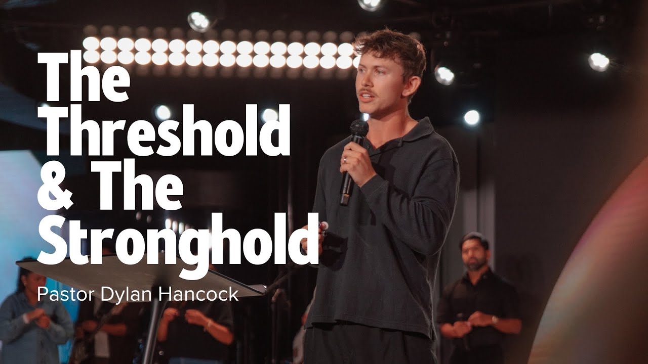 The Threshold and the Stronghold by Dylan Hancock | Free Chapel