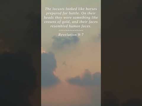 Bible | Revelation 9:7 | The locusts looked like horses...