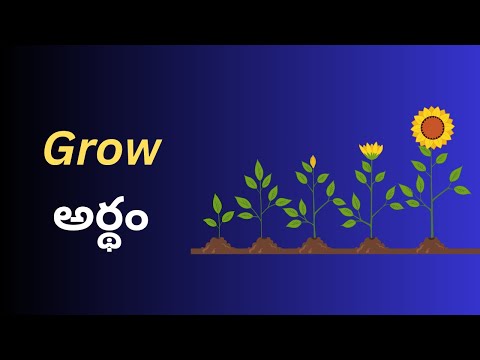 Grow Meaning in Telugu with Examples | Grow తెలుగు లో అర్థం