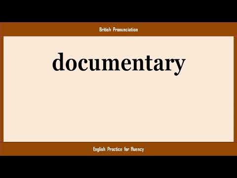 documentary, How to Say or Pronounce DOCUMENTARY in American, British, Australian English