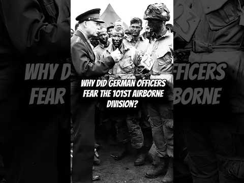 WHY DID GERMAN OFFICERS FEAR THE 101ST AIRBORNE DIVISION? #shorts #history