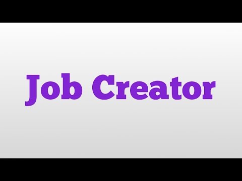 Job Creator meaning and pronunciation