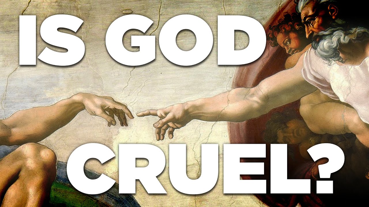 Is God Cruel or Evil, or is Man to Blame?