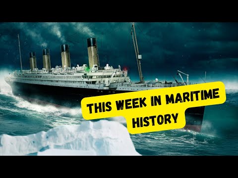 🚢 This Week in Maritime History: Titanic, Goya & Forgotten Naval Battles