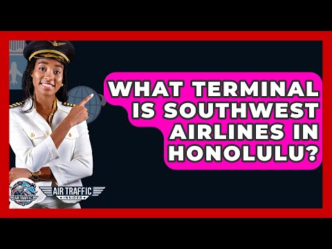 What Terminal Is Southwest Airlines In Honolulu? - Air Traffic Insider