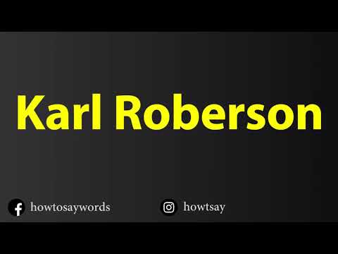 How To Pronounce Karl Roberson